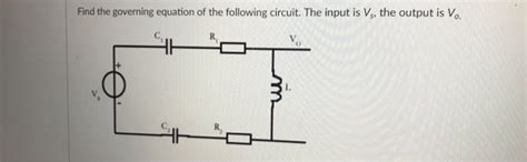 Solved Find The Governing Equation Of The Following Circuit