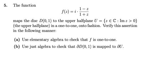 Solved 5 The Function F Z I⋅1 Z1−z Maps The Disc D 0 1 To
