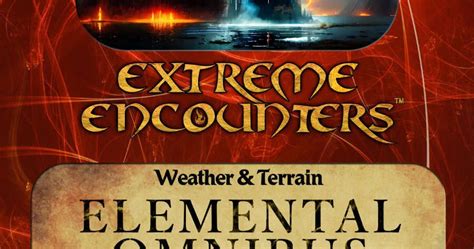 Extreme Encounters Weather Terrain Elemental Omnibus RPG Item RPGGeek