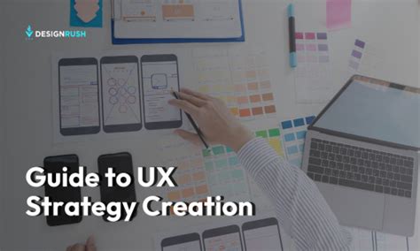 A Guide To UX Strategy Creation Tenets Goals And Benefits DesignRush