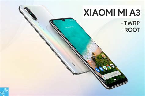 How To Root And Install TWRP On Xiaomi Mi A3 Gizmochina