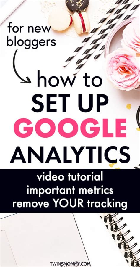 How To Set Up Google Analytics And The Important Metrics For New Bloggers Twins Mommy