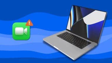 FaceTime Not Working On Mac Solutions To Fix It