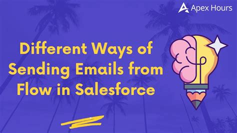 Different Ways Of Sending Emails From Flow In Salesforce Apex Hours