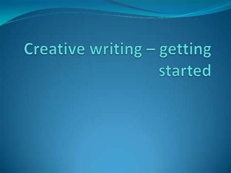 creatiev writing getting started