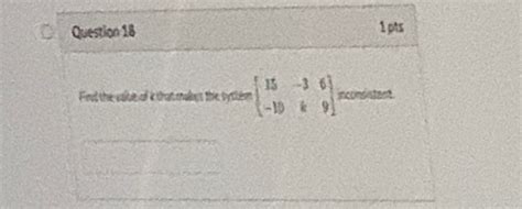 Solved Find The Value Of K That Makes The System 15 3 Chegg Com