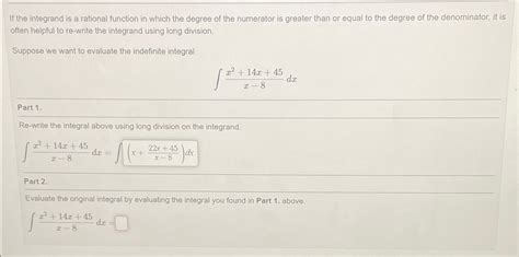 Solved If The Integrand Is A Rational Function In Which The Chegg Com