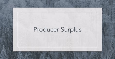 Producer Surplus Explained Intelligent Economist