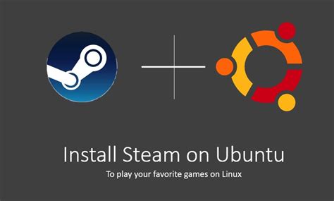 How To Install Steam On Ubuntu Linux And Start Playing Your Favorite Games