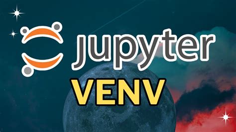 How To Create Virtual Environment In Jupyter Notebook Easily 2024