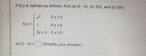 solved if f x is defined as follows find a f 4 b