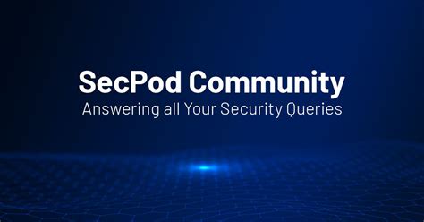 Secpod On Linkedin Cybersecurity Vulnerabilitymanagement Secpodcommunity