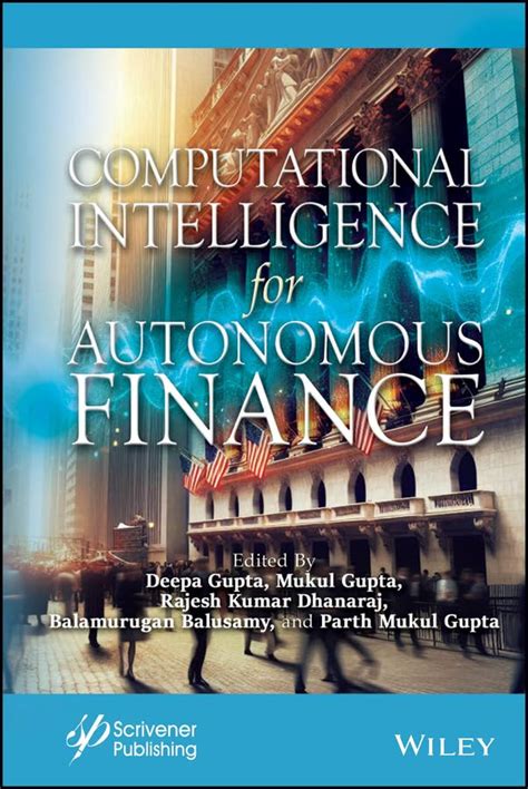 Computational Intelligence For Autonomous Finance By Various Authors Libraryaisle42