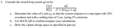 Solved Consider The Closed Loop System Given