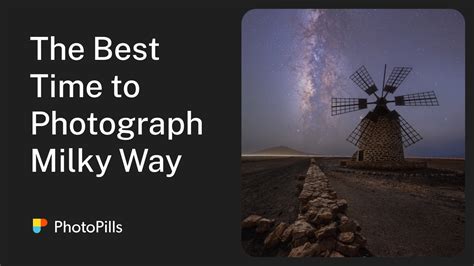 When Is The Best Time To Photograph Milky Way PhotoPills