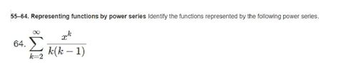 solved 55 64 representing functions by power series