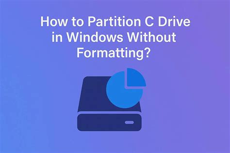 How To Partition C Drive In Windows Without Formatting Veeble Hosting