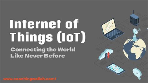 Internet Of Things Iot Connecting The World Like Never Before
