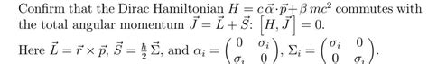 Solved Confirm That The Dirac Hamiltonian Hcα⋅pβmc2