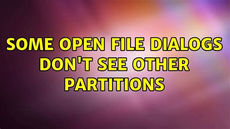 ubuntu some open file dialogs don t see other partitions 2 solutions youtube