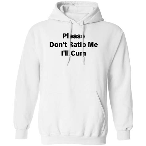 Please Dont Ratio Me Ill Cum Shirt