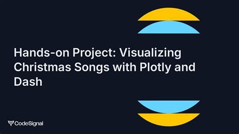 hands on project visualizing christmas songs with plotly and dash codesignal learn