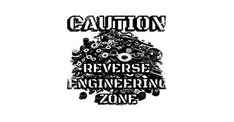Caution Reverse Engineering Zone Warning Sign T Shirt Teepublic