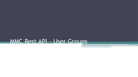 Mmc Rest Api User Groups Ppt