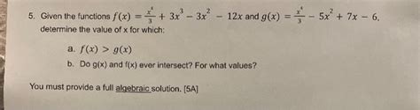 Solved 5 Given The Functions F X 3x4 3x3−3x2−12x And
