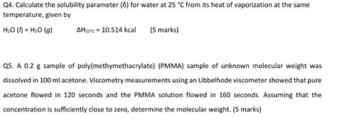 Solved Q4 Calculate The Solubility Parameter 5 For Water
