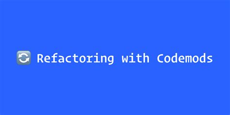 Carlos Cuesta Effective Refactoring With Codemods