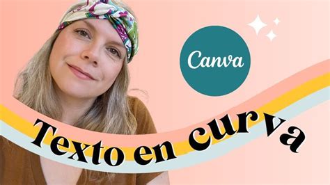 Cómo crear un texto con Curva en Canva Textos Curvas Cursillo