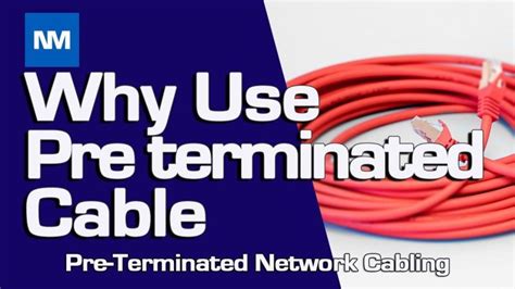 Nm Cabling Solutions On Linkedin Why Use Pre Terminated Network Cabling