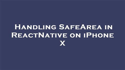 Handling Safearea In Reactnative On Iphone X Youtube