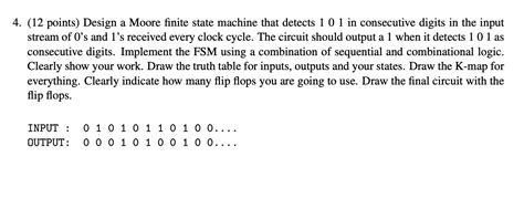 Solved 4 12 Points Design A Moore Finite State Machine