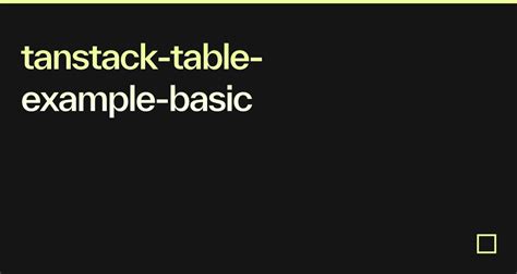 Tanstack Table Example Basic Codesandbox