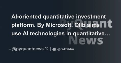 AI Oriented Quantitative Investment Platform By Microsoft Qlib Aims Use AI Technologies In