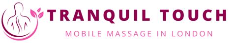 Mobile Massage In London Ease Your Stress With Tranquil Touch Mobile