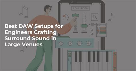 Best DAW Setups For Engineers Crafting Surround Sound In Large Venues DepartureMusic Com
