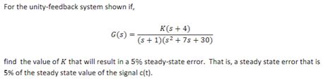 Solved For The Unity Feedback System Shown If G S K Chegg