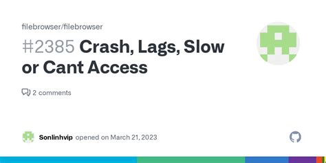 crash lags slow or cant access · issue 2385 · filebrowser