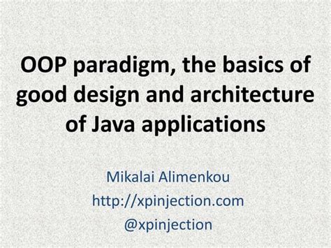Oop Paradigm Principles Of Good Design And Architecture Of Java