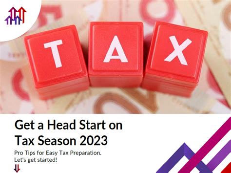 Get A Head Start On Tax Season 2023 Pro Tips For Easy Tax Preparation