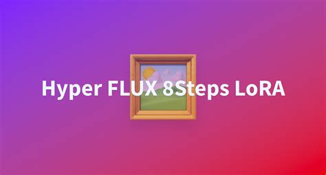 Readme Md · Bytedance Hyper Flux 8steps Lora At Main