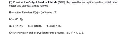 Solved 1 Consider The Output Feedback Mode Ofb Suppose