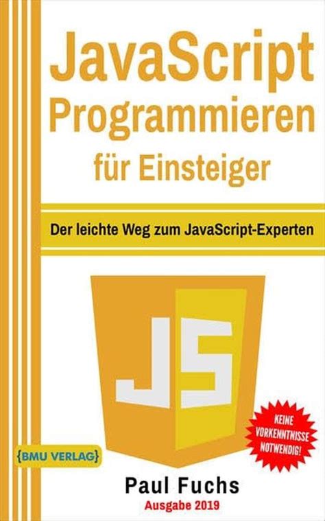 Javascript Programmieren Für Einsteiger Der Leichte Weg Zum
