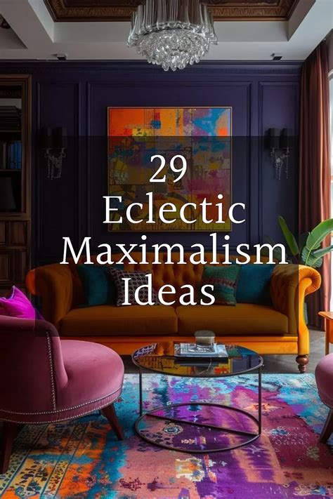 29 Maximalist Design Ideas For The Ultimate Statement Look Elegant