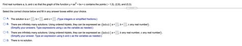 solved find real numbers a b and c so that the graph of