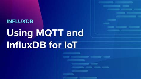 Influxdata On Linkedin Using Mqtt And Influxdb For Iot