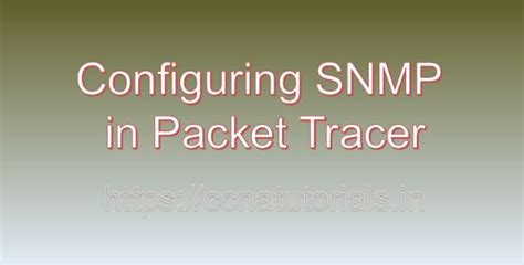 Configuring SNMP In Packet Tracer CCNA TUTORIALS